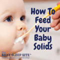How To Feed Your Baby Solids | The Baby Sleep Site